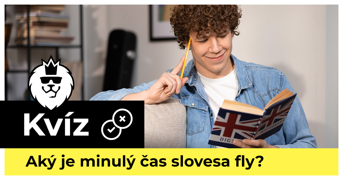 Kvíz: Aký tvar majú anglické slovesá v minulom čase? - Emefka.sk