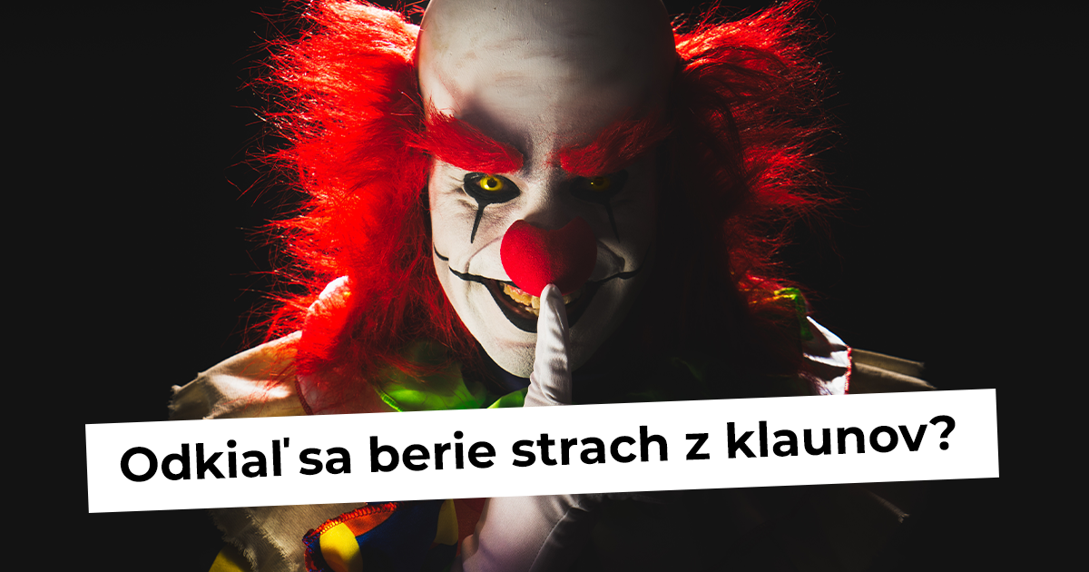 Vedci sa rozhodli preskúmať, kde sa v ľuďoch berie strach z klaunov ...
